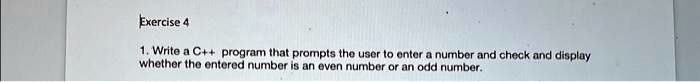 SOLVED: Write a C++ program that prompts the user to enter a number and checks and displays ...