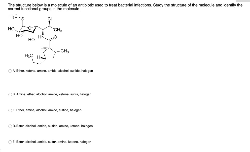SOLVED: The structure below is a molecule of an antibiotic used to ...