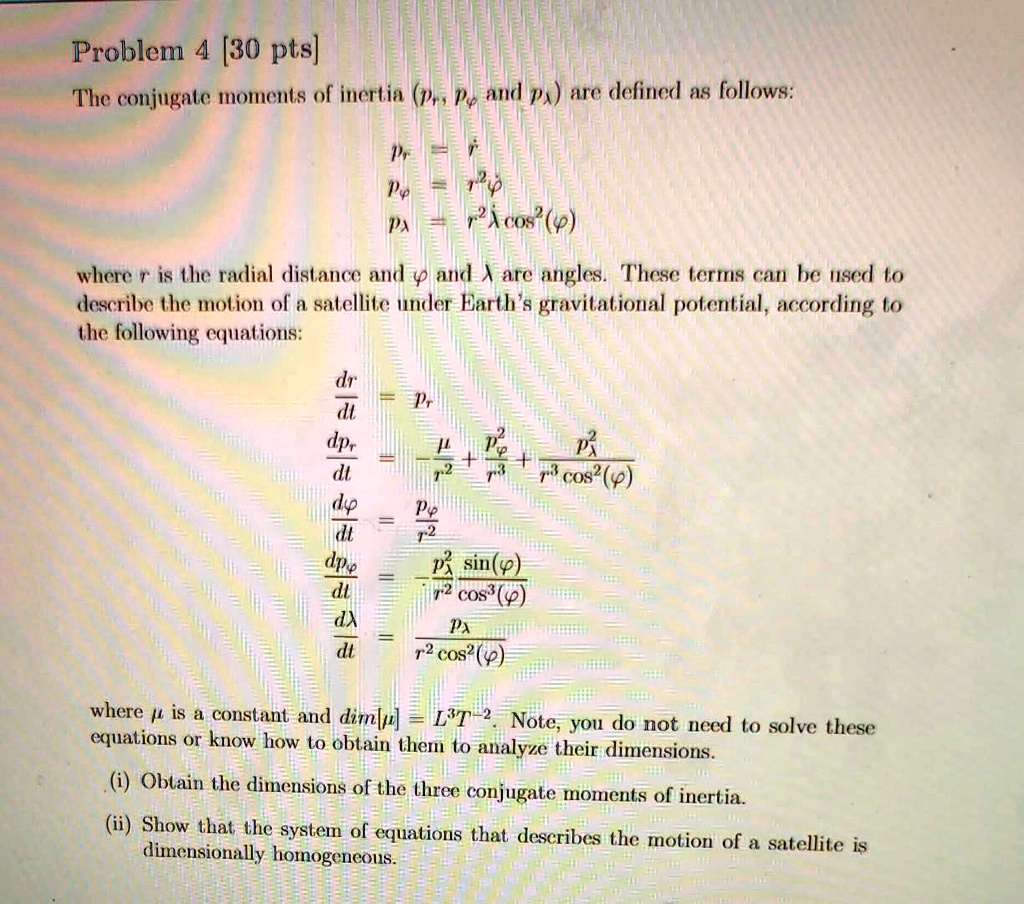 Problem 4 [30 pts] The conjugate moments of inertia (pr, pϕ and pλ) are ...