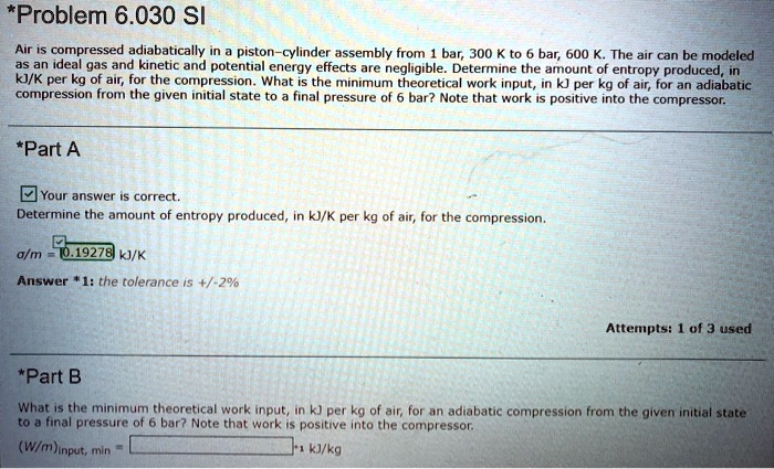 SOLVED: Problem 6.030 SI: Air is compressed adiabatically in a piston-cylinder assembly from 1 ...
