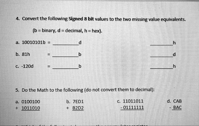 Convert the following Signed 8-bit values to the two missing value equivalents. (b = binary; d ...