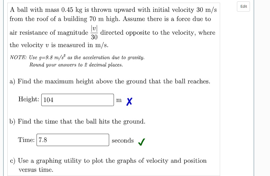 SOLVED: A ball with mass 0.45 kg is thrown upward with an initial velocity of 30 m/s from the ...