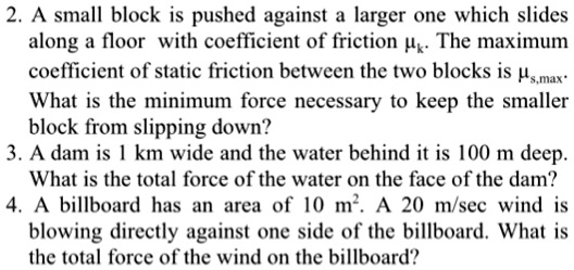 SOLVED: 2. A small block is pushed against larger one which slides along a floor with ...