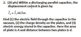 [GET ANSWER] 2 20 pts within a discharging parallel capacitor the ...