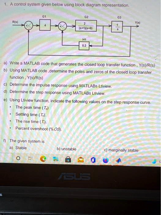 Solved A Control System Is Given Below Using Block Diagram Representation Write Matlab Code