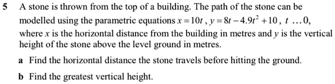 5 A stone is thrown from the top of a building. The path of the stone ...