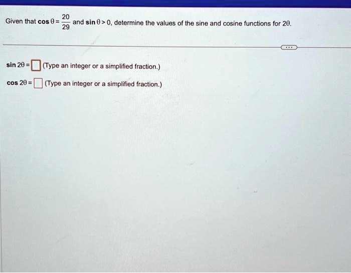 SOLVED: 20 Given that cos= and sin >0.determine the values of the sine ...