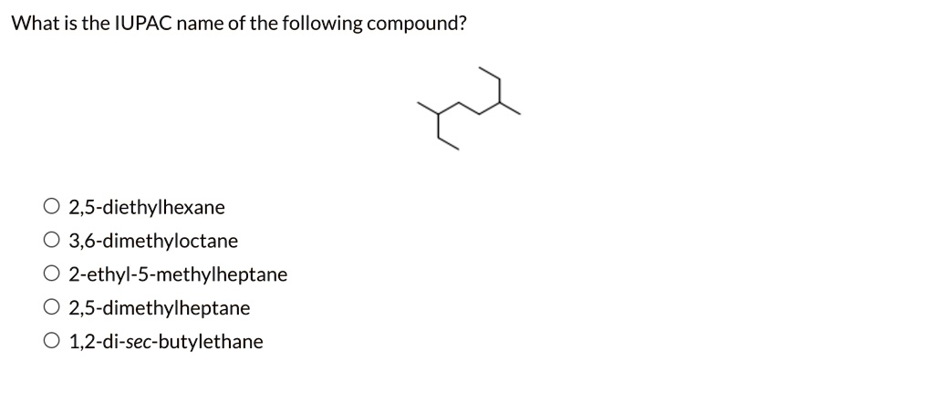SOLVED: What is the IUPAC name of the following compound? HELP needed ...