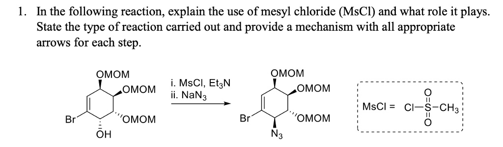 SOLVED: In the following reaction, explain the use of mesyl chloride ...