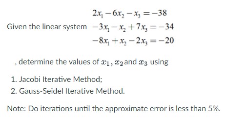SOLVED: 2 x1-6 x2-x3=-38 Given the linear system -3 x1-x2+7 x3=-34 -8 x1+x2-2 x3=-20 , determine ...