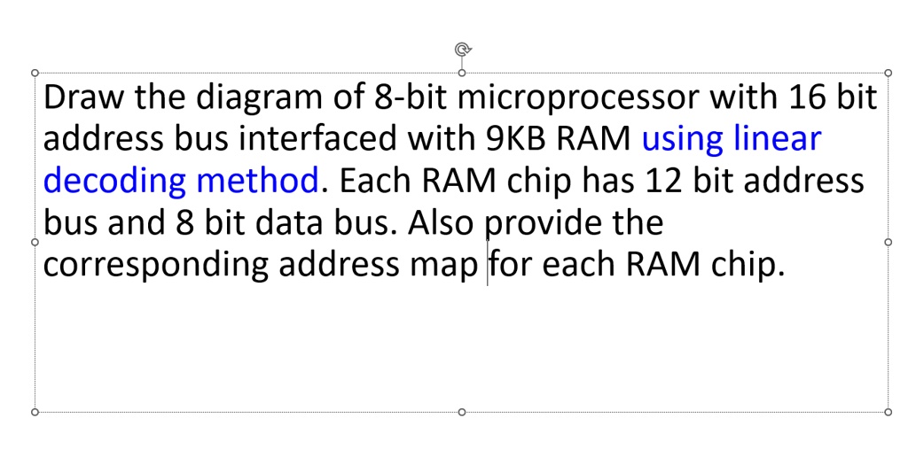 Draw The Diagram Of 8 Bit Microprocessor With 16 Bit Address Bus Interfaced With 9kb Ram Using