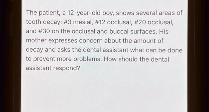 The patient, a 12-year-old boy, shows several areas of tooth decay: #3 ...