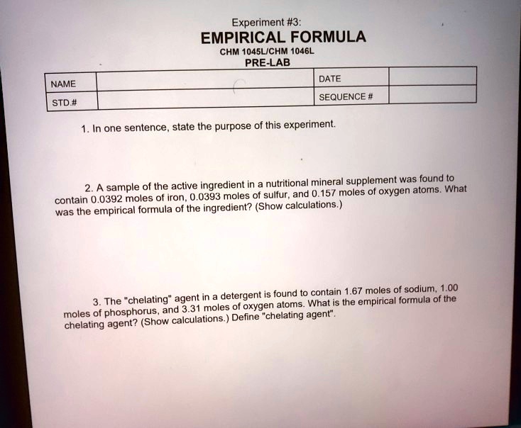 SOLVED: Experiment #3: EMPIRICAL FORMULA CHM 1045L/CHM 1046L PRE-LAB DATE NAME SEQUENCE # STD ...