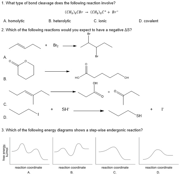1. What type of bond cleavage does the following reaction involve? (CH3 ...