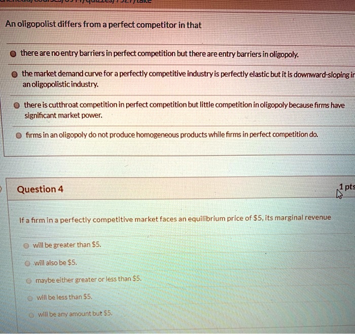 An oligopolist differs from a perfect competitor in that there are no ...