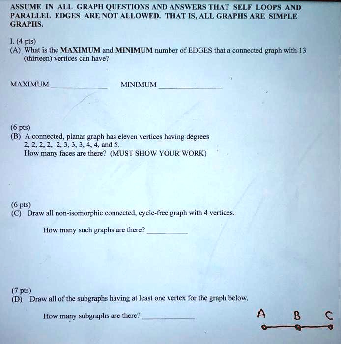 SOLVED:ASSUME IN ALL GRAPH QUESTIONS AND ANSWERS THAT SELF LOOPS AND ...