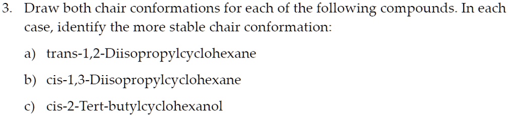 SOLVED: Draw both chair conformations for each of the following compounds. In each case ...