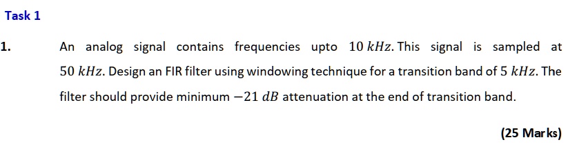 SOLVED: FIR FILTER, LOW PASS FILTER, RECTANGULAR WINDOW. Task 1 1. An ...