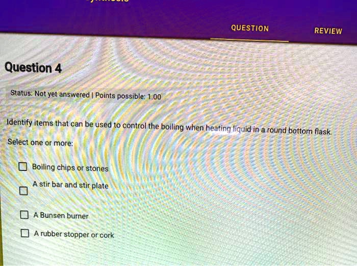 SOLVED: QUESTION REVIEW Question 4 Status: Not yet answered Points possible; 1.00 Identify items ...