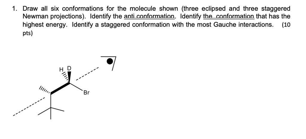 draw all six conformations for the molecule shown three eclipsed and ...