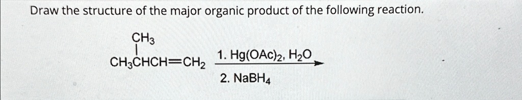 Draw the structure of the major organic product of the following ...