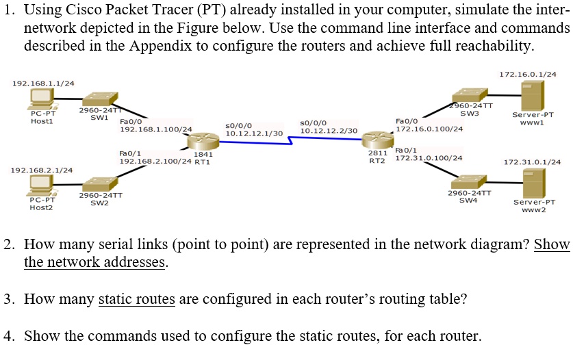 SOLVED: Using Cisco Packet Tracer (PT) already installed on your computer, simulate the ...
