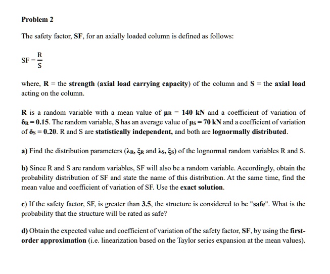 Problem 2 The safety factor, SF, for an axially loaded column is ...