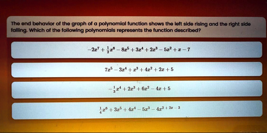 SOLVED: "*20 POINTS PLEASE HELP!!!!!!* The end behavior of the graph of ...