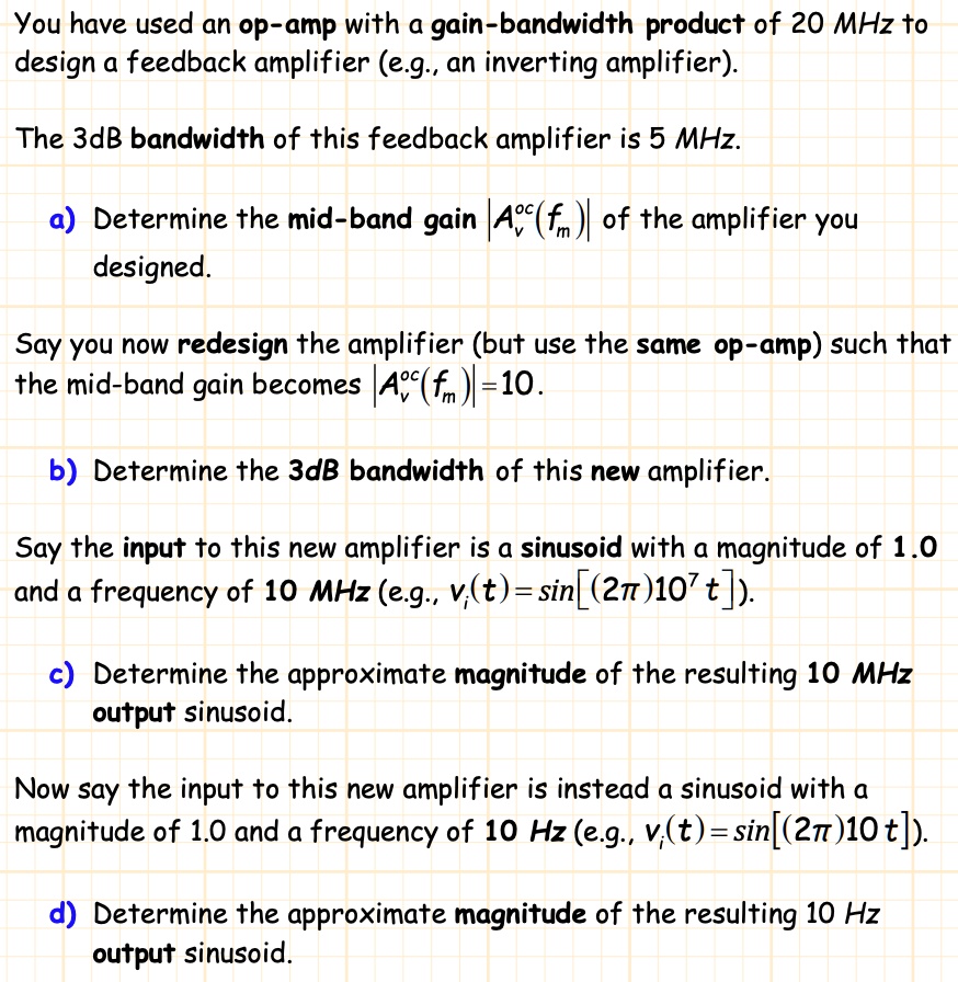 You have used an op-amp with a gain-bandwidth product of 20 MHz to ...