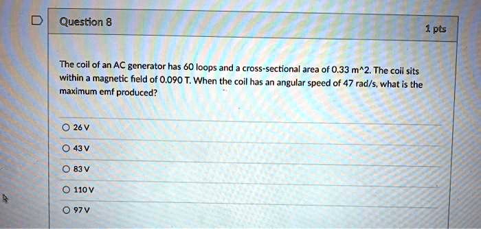 SOLVED: The coil of an AC generator has 60 loops and a cross-sectional area of 0.33 m^2. The ...