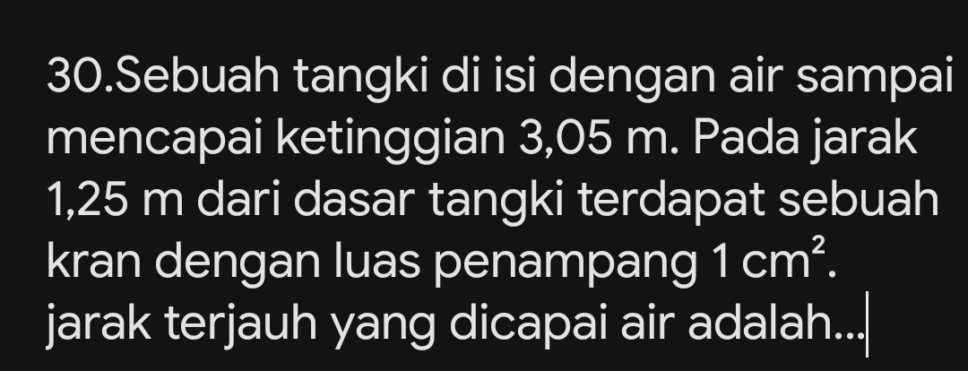 30.Sebuah tangki di isi dengan air sampai mencapai ketinggian 3,05 m ...