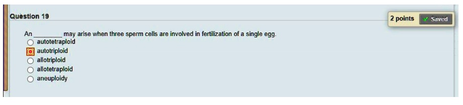Question 19 An may arise when three sperm cells are involved in ...