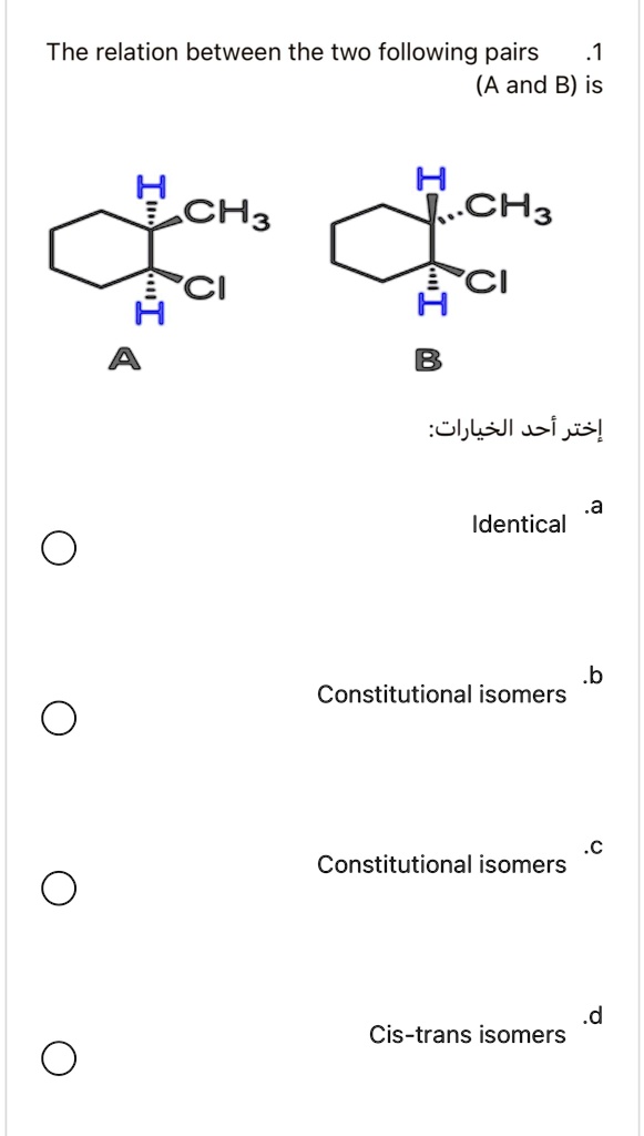 The relation between the two following pairs .1 (A and B) is H CH3 H ..CH3 Cl Cl H A B ...