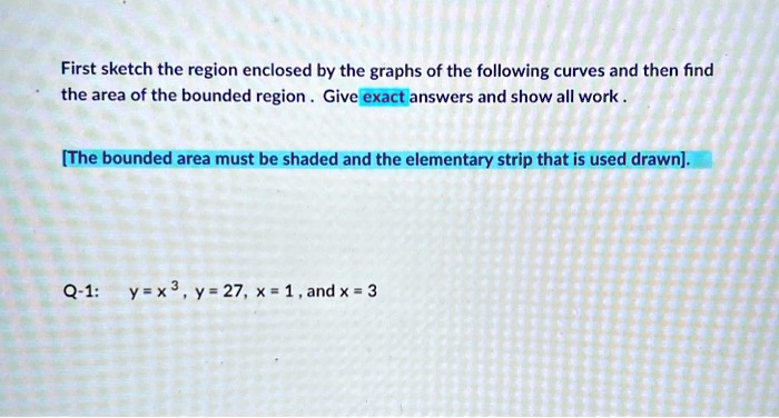 SOLVED: First sketch the region enclosed by the graphs of the following ...