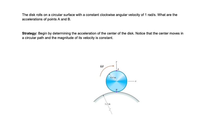 SOLVED: The disk rolls on a circular surface with a constant clockwise angular velocity of 1 rad ...