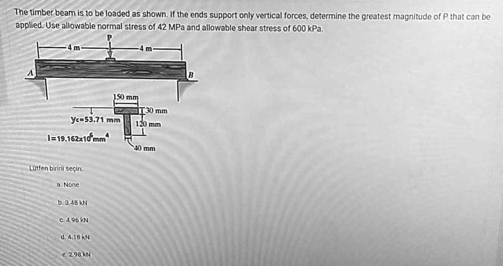 SOLVED: The timber beam is to be loaded as shown.If the ends support ...