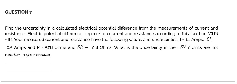 question 7 find the uncertainty in a calculated electrical potential ...