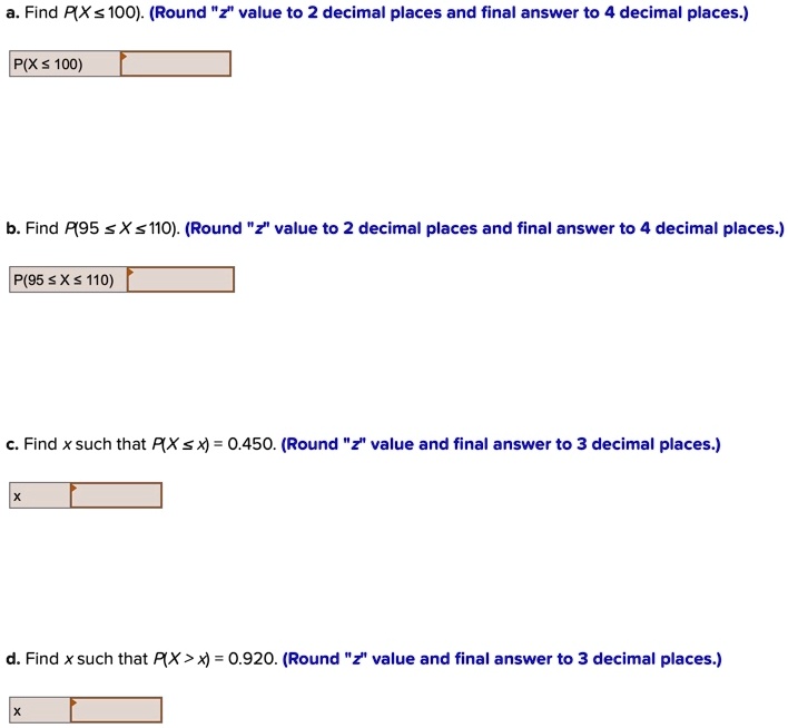 Solved Let X Be Normally Distributed With Mean μ 103 And Standard Deviation σ 35 You