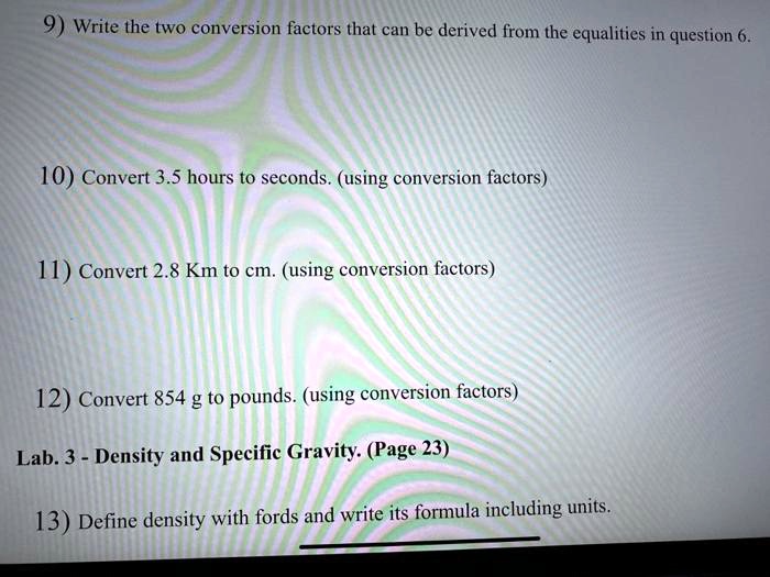 SOLVED:Write the two conversion factors that can be derived from the equalities in question 6 10 ...