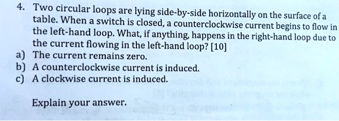 4. Two circular loops are lying side-by-side horizontally on the ...
