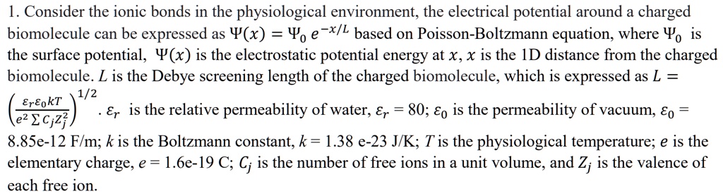 1. Consider the ionic bonds in the physiological environment, the ...