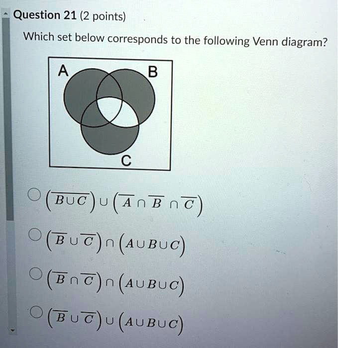 SOLVED: Question 21 (2 points) Which set below corresponds to the ...