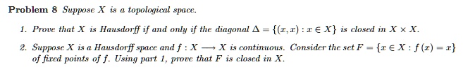 SOLVED:Problem topological Fuc Prove that X Hausdorff if and only if ...