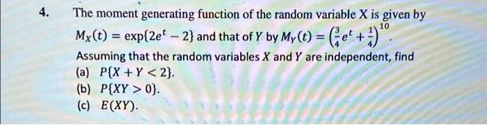 SOLVED: The moment generating function of the random variable X is given by Mx(t) = exp(2et-2 ...