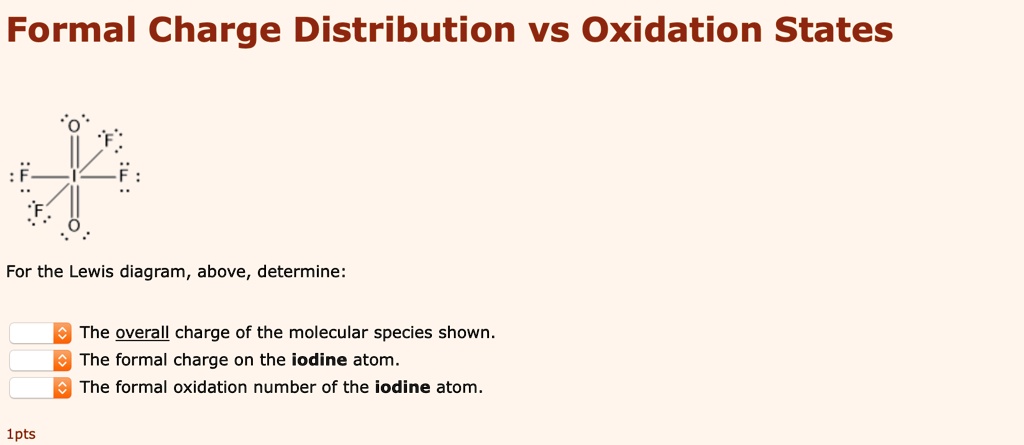 formal charge distribution vs oxidation states for the lewis diagram ...
