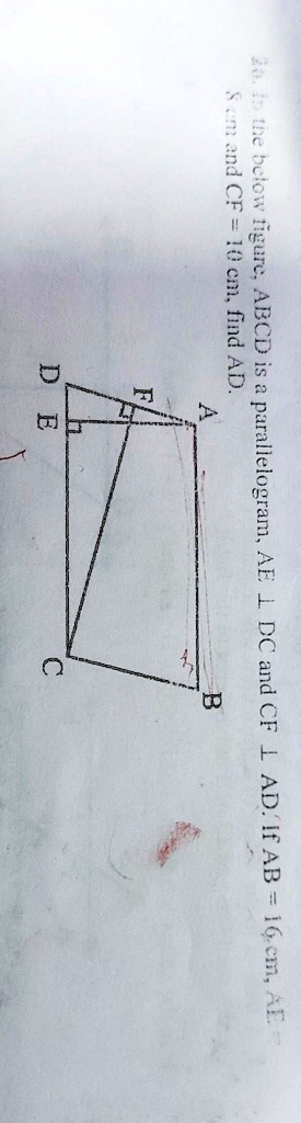 SOLVED: In the below figure, ABCD is a parallelogram. AE is perpendicular to DC, and CF is ...