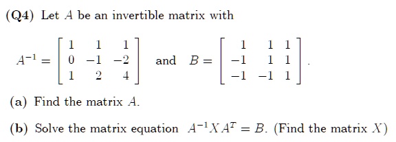 SOLVED:(Q4) Let be an invertible matrix with 4-1 4| and e-[4yi] Find ...