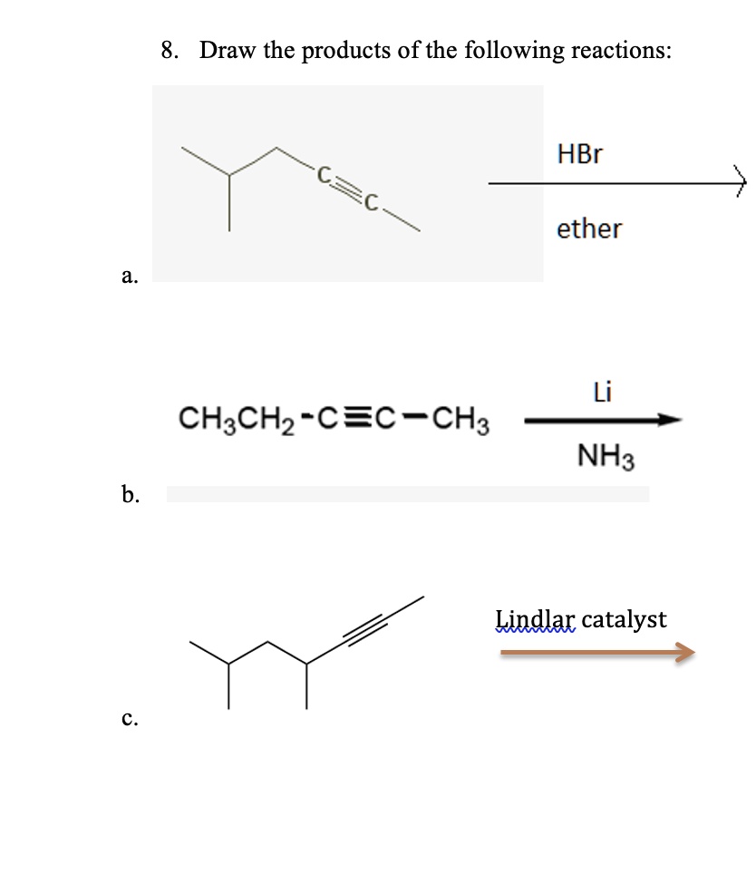 Draw the products of the following reaction in the attachment. 8. Draw ...