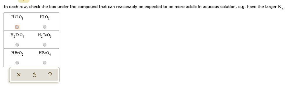 in each row check the box under the compound that can reasonably be expected to be more acidic ...