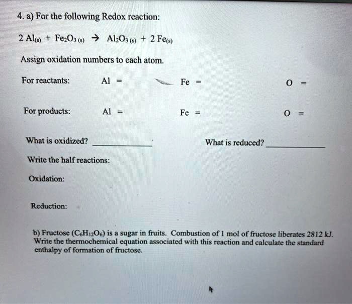 SOLVED:4.a) For the following Redox reaction: 2 Als) FezOs () Assign oxidation numbers t0 each ...